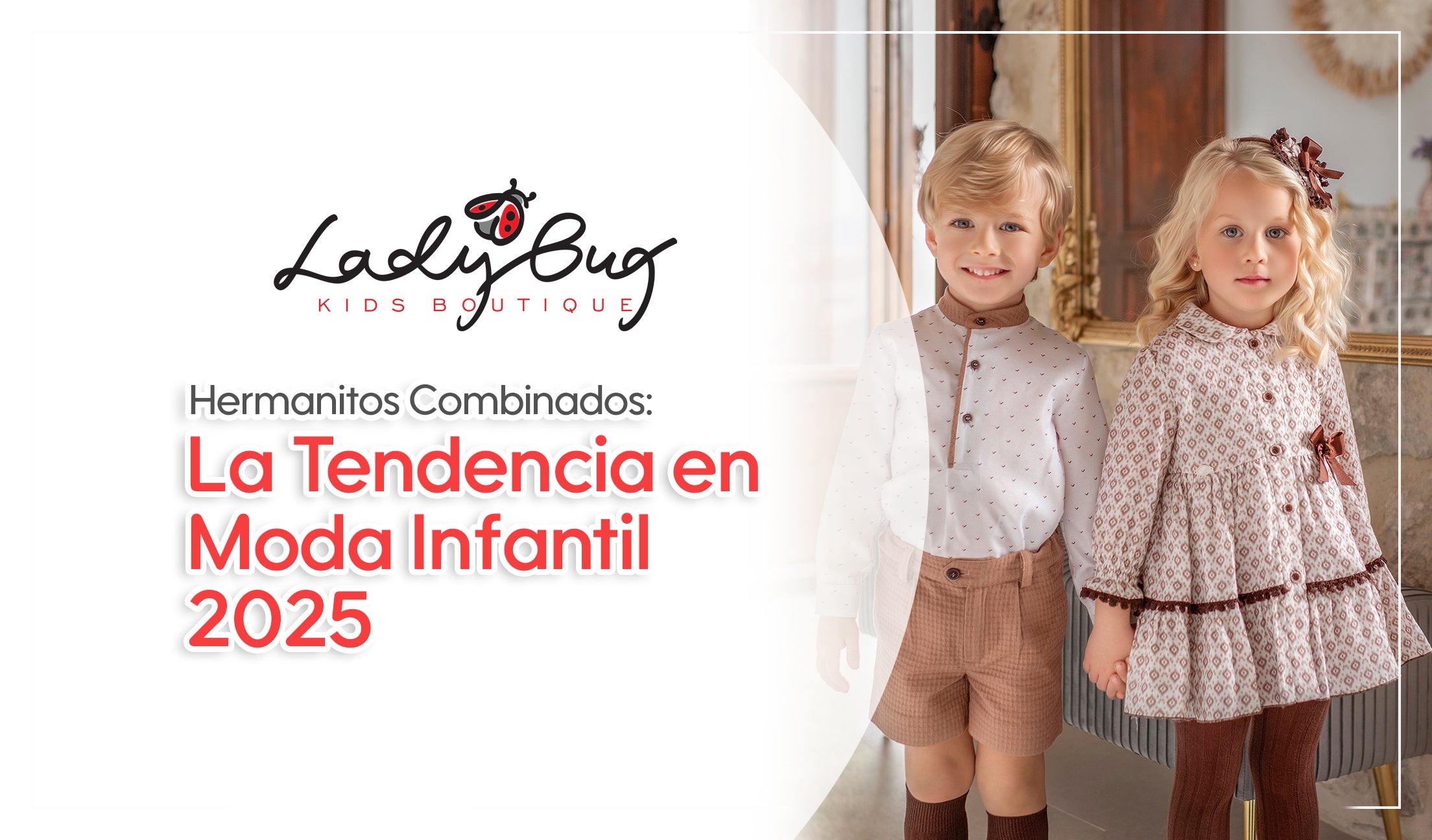 Hermanitos Combinados: La Tendencia en Moda Infantil 2025 – LadybugMX
